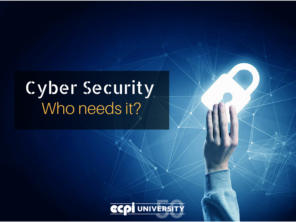 Who Needs Cyber Security? Who Needs Cyber Security?